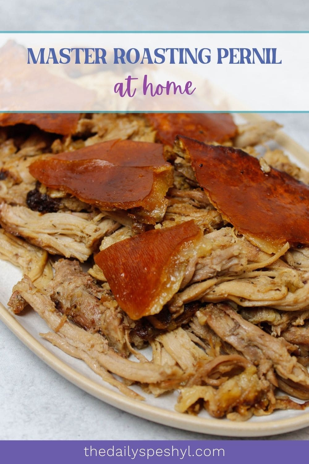 Pernil – Puerto Rican Slow Roasted Pork Shoulder